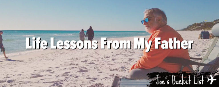 Life Lessons From My Father – Joe's Bucket List