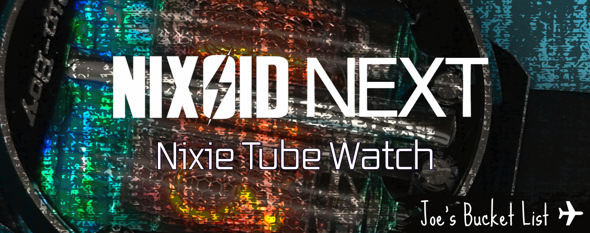'Nixoid Next' Nixie Tube Watch User Guide - Joe's Bucket List